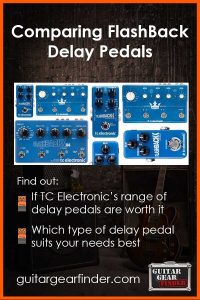 Comparing TC Electronic's Flashback Delay Pedals - Guitar Gear Finder